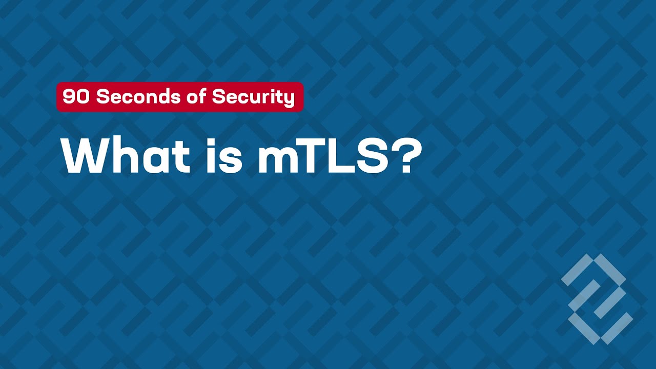 What is Mutual TLS (mTLS)?