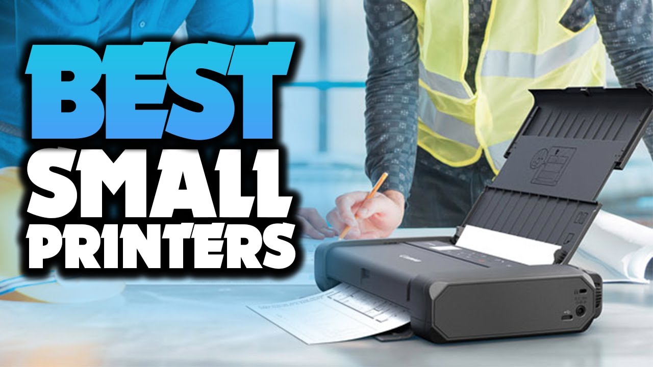 Best Small Printers 2021 [Compact Printers Buyer's Guide]