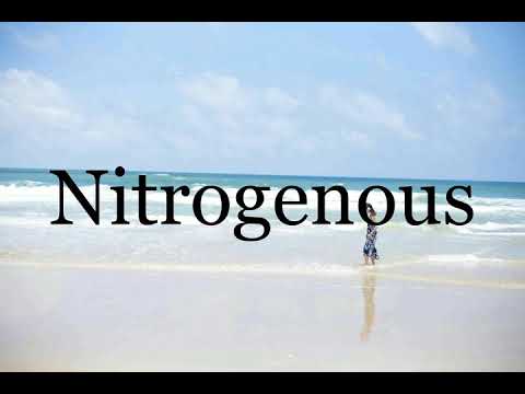 How To Pronounce Nitrogenous🌈🌈🌈🌈🌈🌈Pronunciation Of Nitrogenous
