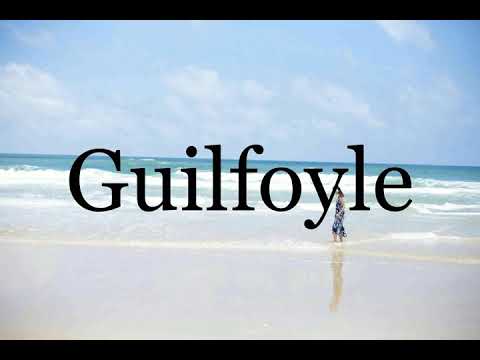 How To Pronounce Guilfoyle🌈🌈🌈🌈🌈🌈Pronunciation Of Guilfoyle