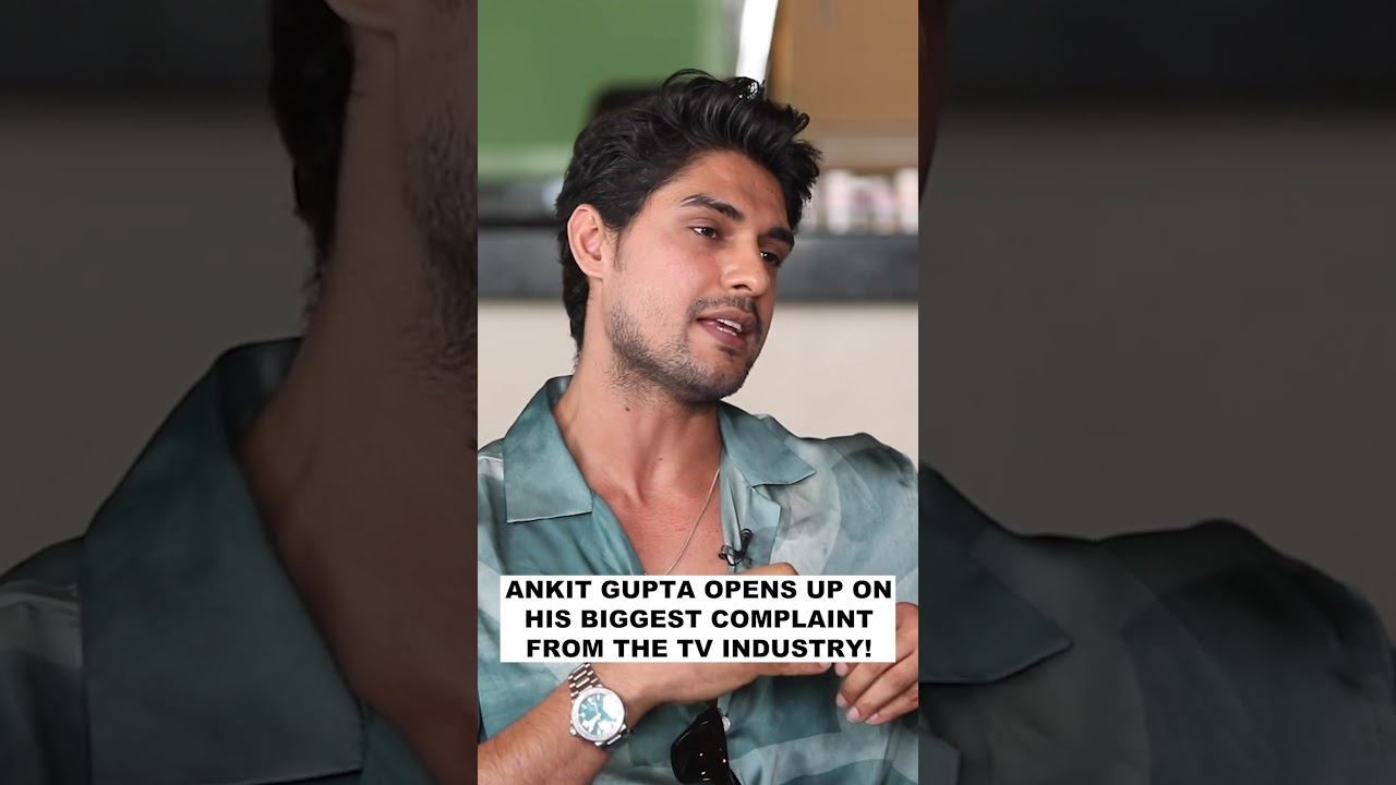 Ankit Gupta opens up on his biggest complaint from the TV Industry!