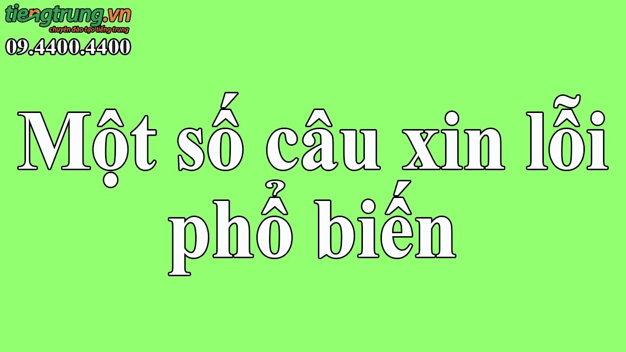 Một số câu xin lỗi trong tiếng Trung | Từ vựng tiếng Trung