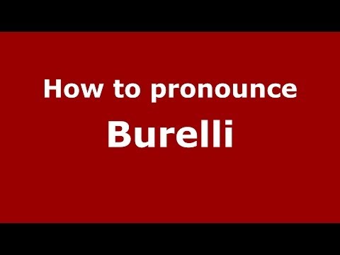 How to pronounce Burelli (Italian/Italy) - PronounceNames.com