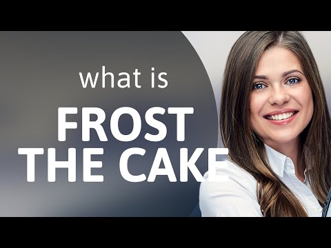 Frosting the Cake: A Delicious English Idiom Explained