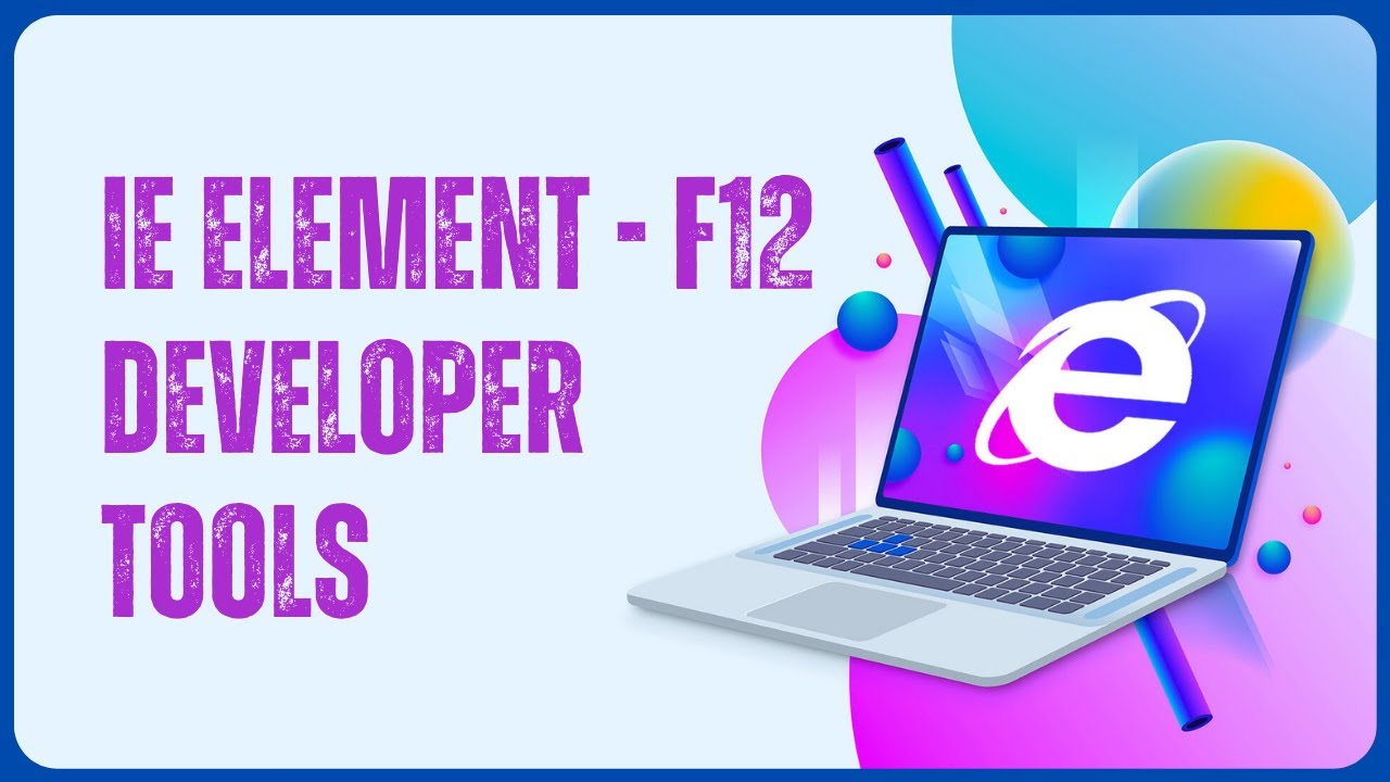 IE Element - F12 Developer Tools - Web Development