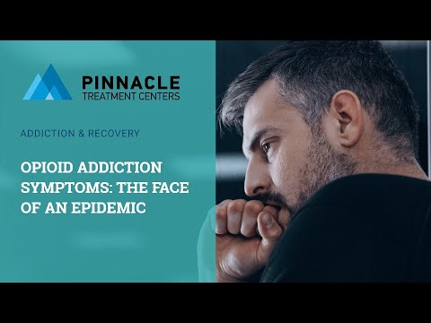Opioid Addiction Symptoms: The Face of an Epidemic