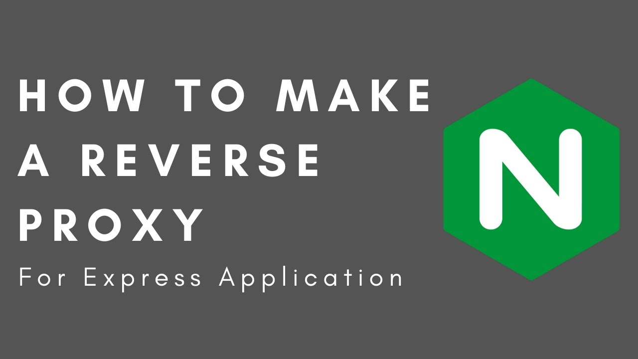 How To Make a Reverse Proxy with NGINX 2020