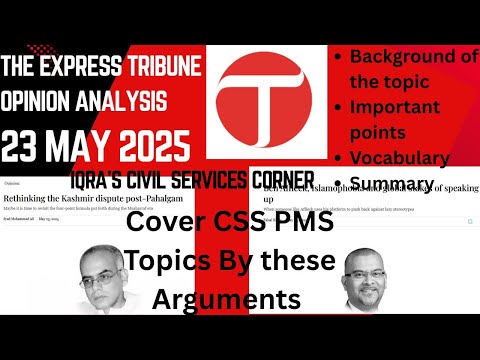 The Express Tribune Opinion Analysis 23 May 2025| CSS PMS Preparation| Iqra's Civil Services Corner