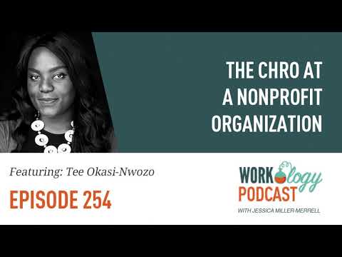 Episode 254: The CHRO at a Nonprofit Organization with Tee Okasi-Nwozo