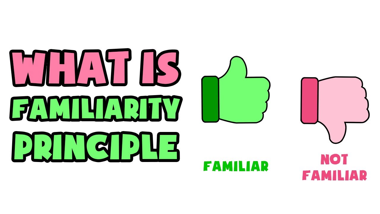 What is Familiarity Principle | Explained in 2 min