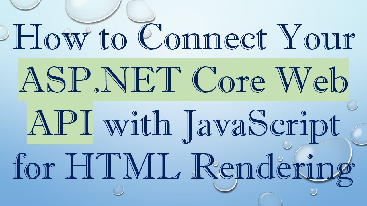 How to Connect Your ASP.NET Core Web API with JavaScript for HTML Rendering