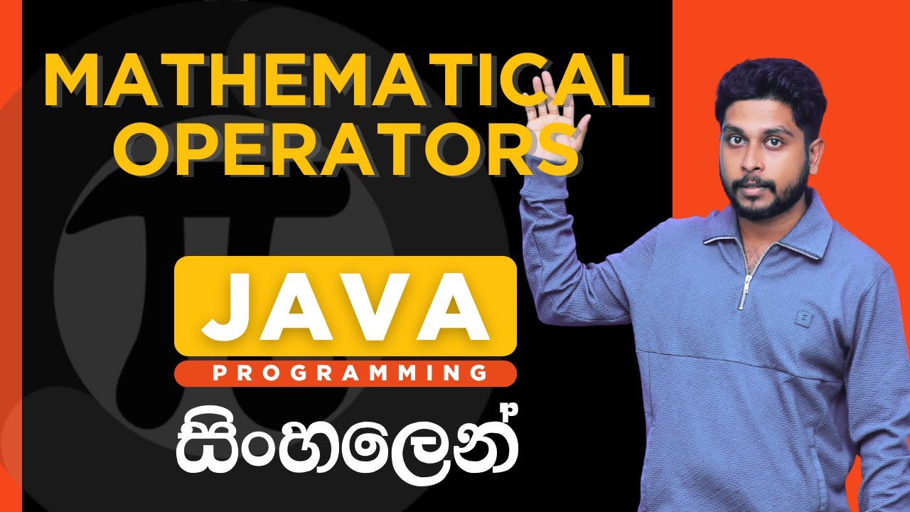 Java Tutorial - 06 | Java Mathematical Operators | Sinhala