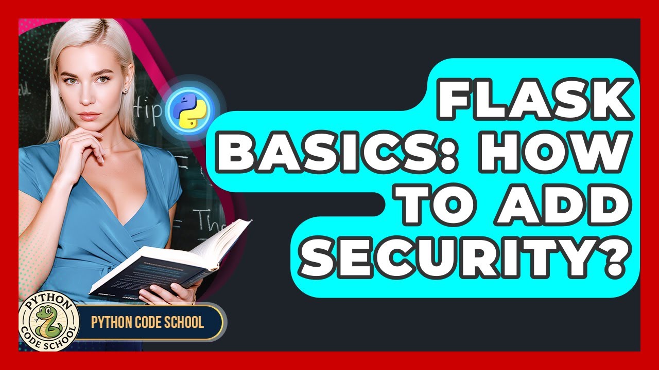 Flask Basics: How To Add Security? - Python Code School