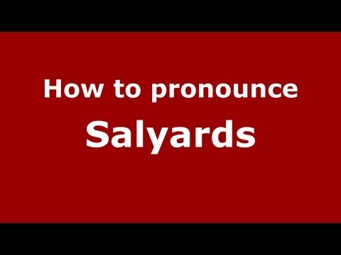 How to Pronounce Salyards - PronounceNames.com