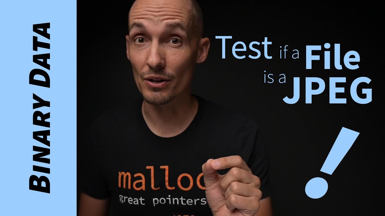 Binary data exercise: how to tell if a file is a jpeg?