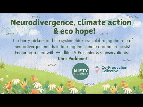 Neurodivergence, Climate Action, and Eco Hope showcase (featuring a chat with Chris Packham!)