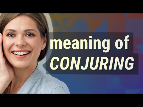 Conjuring | meaning of Conjuring