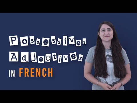 How to say My, Your, His and Her in French (Possessives Adjectives for Singular Subjects)
