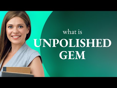 Understanding "Unpolished Gem": A Guide to English Idioms