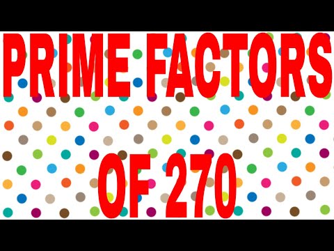 PRIME FACTORS OF 270