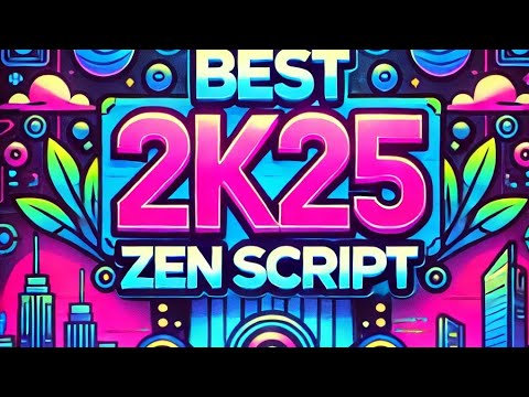 BEST 2K25 ZEN SCRIPT🏖