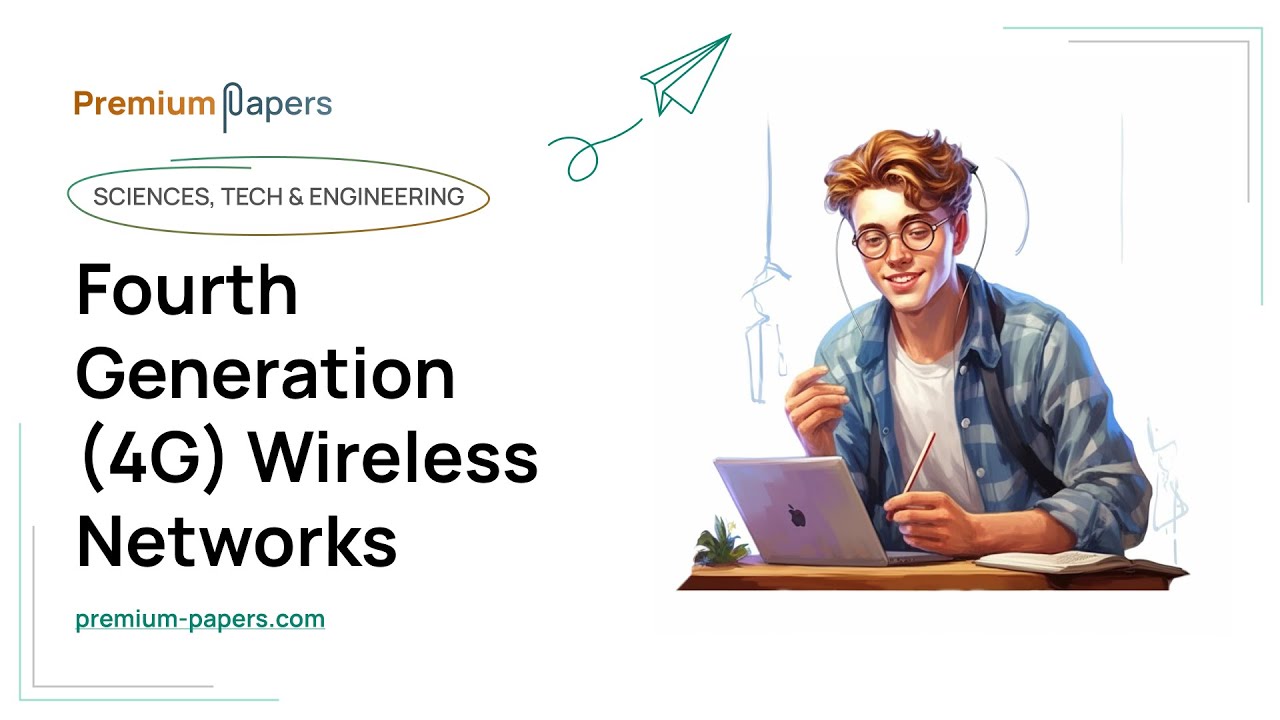 Fourth Generation (4G) Wireless Networks - Essay Example