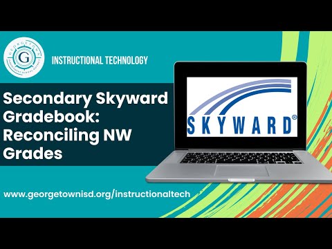 Secondary Skyward Gradebook Reconciling NW Grades
