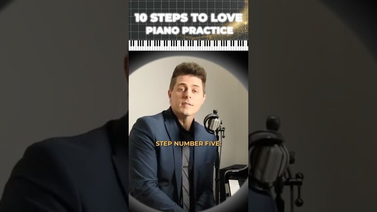 🎹 10 Steps To Love Practicing The Piano!
