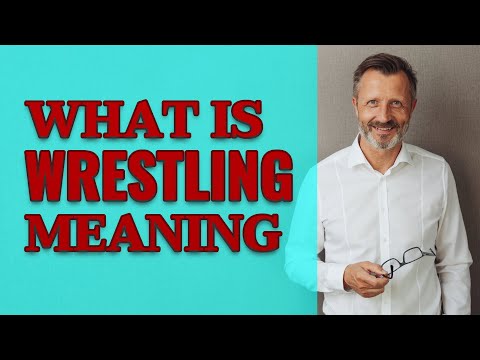 Wrestling | Meaning of wrestling