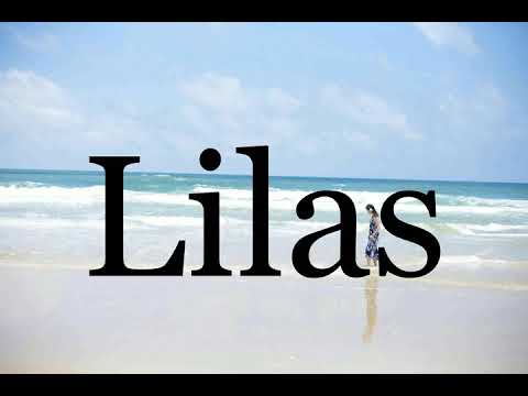 How To Pronounce Lilas🌈🌈🌈🌈🌈🌈Pronunciation Of Lilas