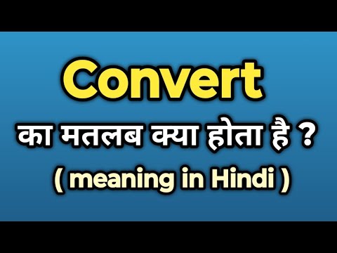 Convert Meaning in Hindi || Convert Ka Kya Matlab Hota Hai | Words Tube