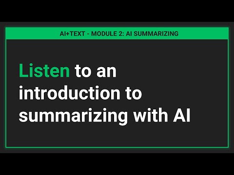 AI+TEXT: Module 2: AI Summarizing - Listen