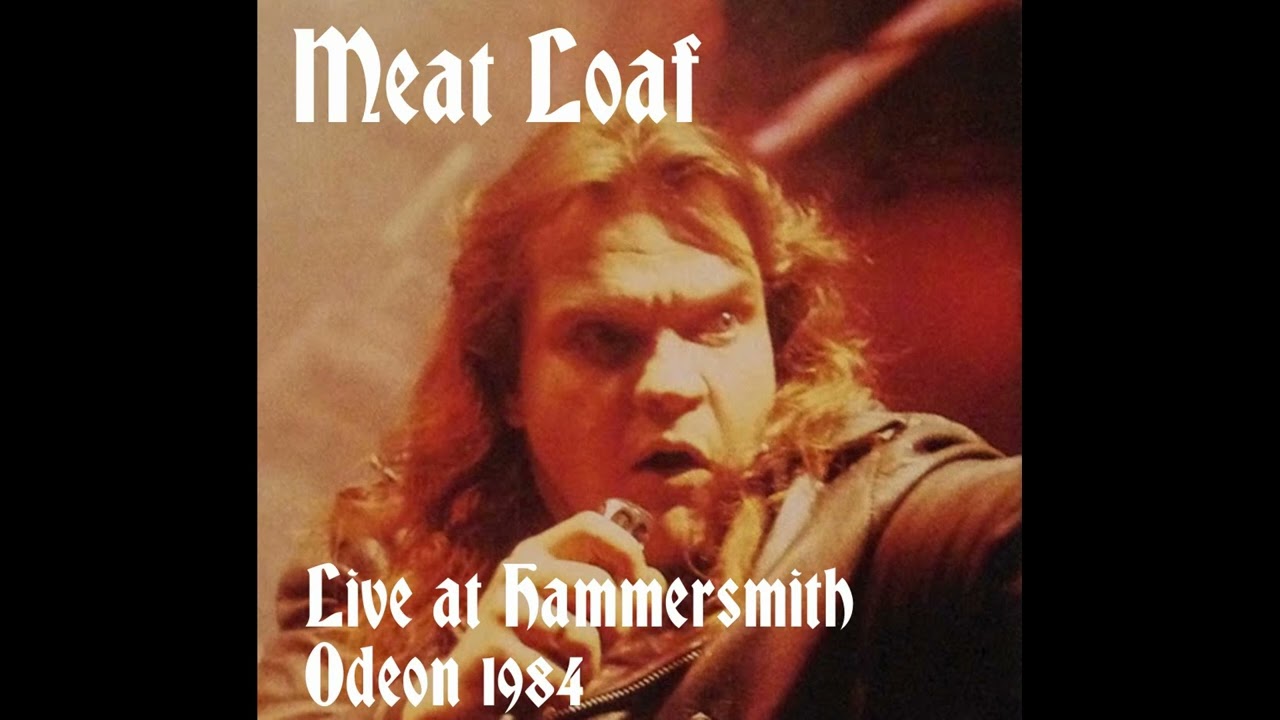 Meat Loaf - Live At Hammersmith Odeon, 1984 (Upgrade)