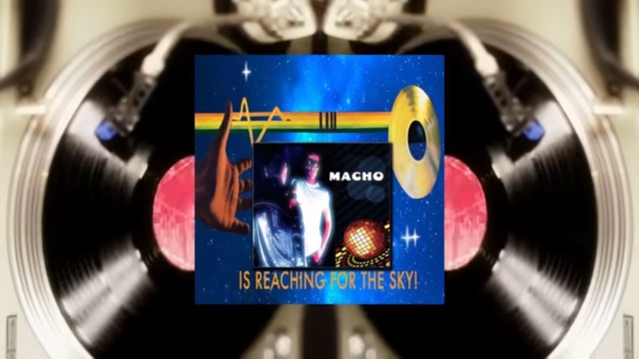 Macho - Is Reaching for the Sky!