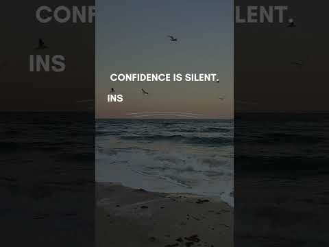 CONFIDENCE IS SILENT. INSECURITIES ARE LOUD. #motivation