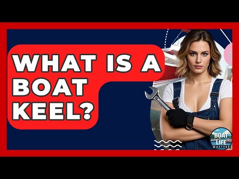What Is A Boat Keel? - Boat Life Masters