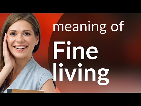Understanding "Fine Living": A Guide to English Idioms