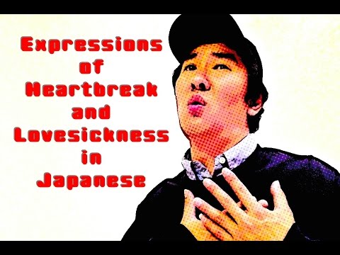Expressions of Heartbreak & Lovesick in Japanese