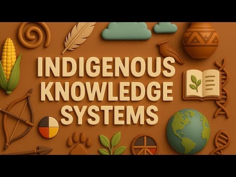 Indigenous Knowledge Systems – Ancient Wisdom & Modern Insights