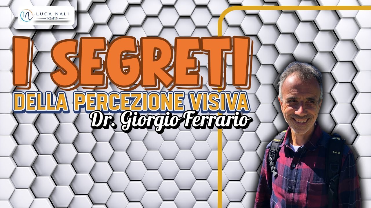 I segreti della percezione visiva-Dr. Giorgio Ferrario