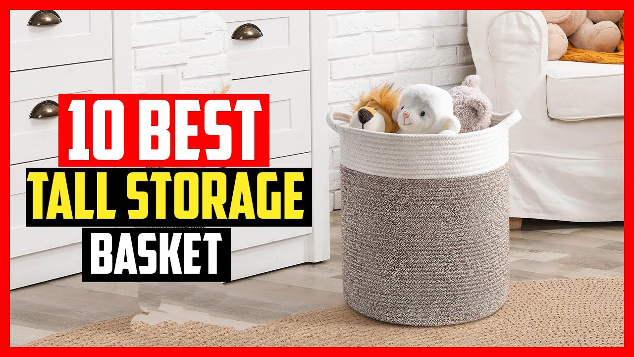 ✅Top 10 Best Tall Storage Basket in 2025