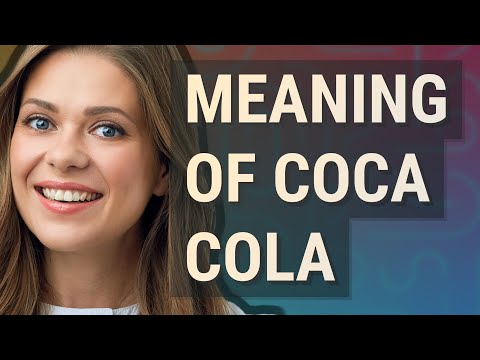 Coca cola | meaning of Coca cola
