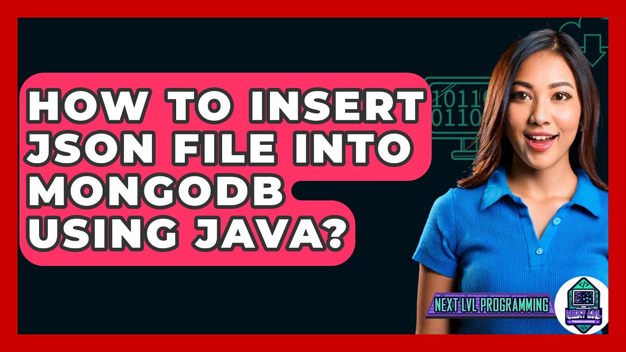 How To Insert JSON File Into MongoDB Using Java? - Next LVL Programming