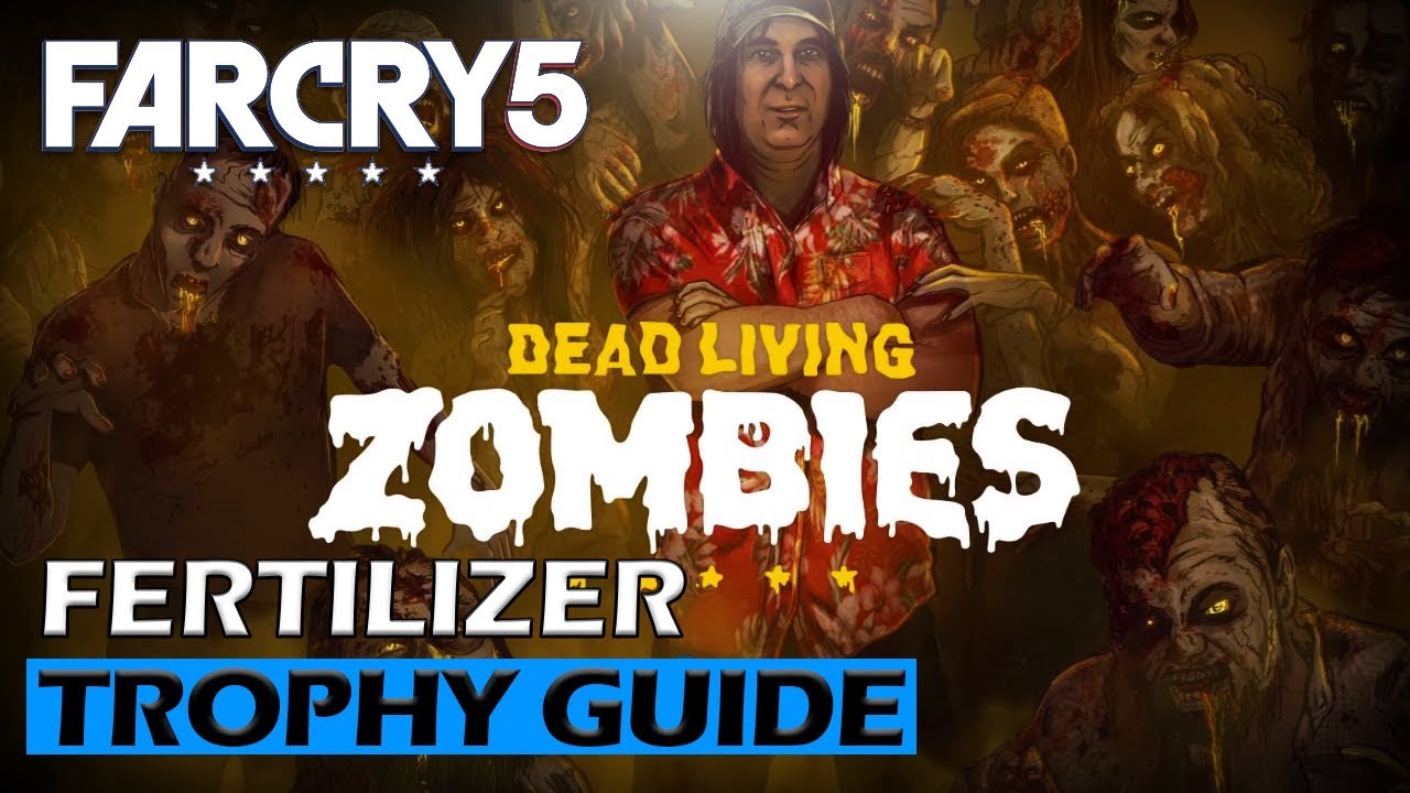 Far Cry 5: Dead Living Zombies DLC - Fertilizer Trophy Guide