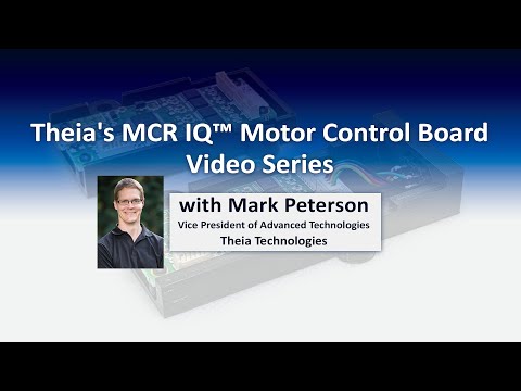 Theia's MCR IQ™ Motor Control Board Video Series: How to Set Up and Use ...