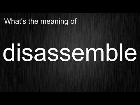 What's the meaning of "disassemble", How to pronounce disassemble?
