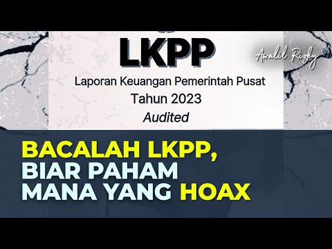 Jika Anda ingin tahu bagaimana kondisi keuangan pemerintah? BACALAH LKPP, APBN, RPJMN, SULNI, SUSPI