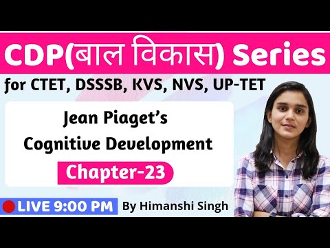 Jean Piaget's Cognitive Development Theory | Lesson-23 | for CTET, DSSSB, KVS, UP-TET-2019