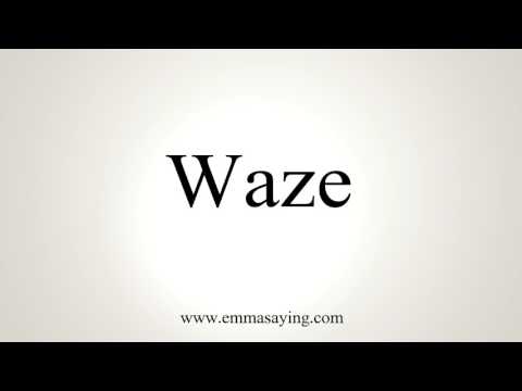 How to Pronounce Waze