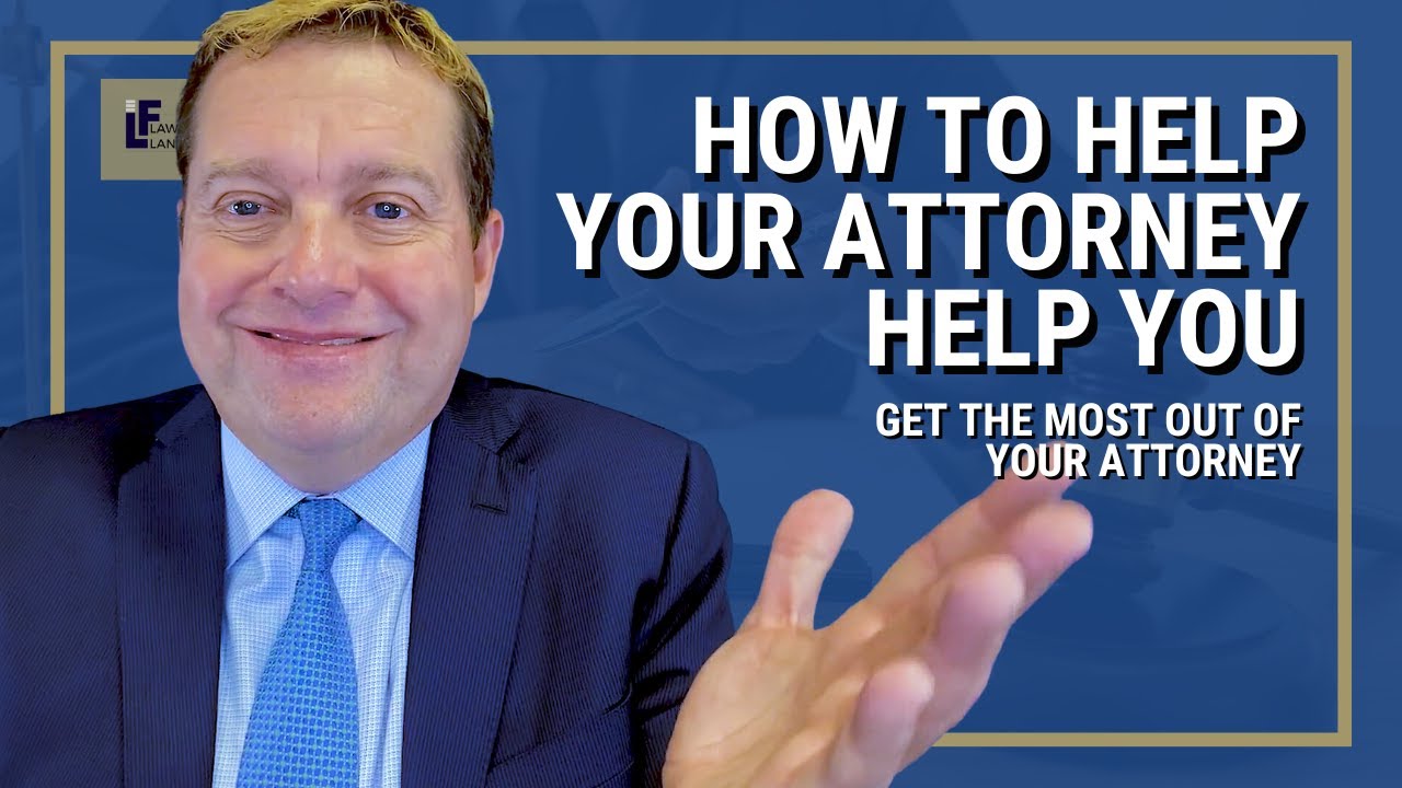 How to Help Your Attorney Help You: Get the Most Out of Your Attorney | Washington State Attorney